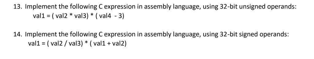 Solved 13. Implement the following C expression in assembly | Chegg.com