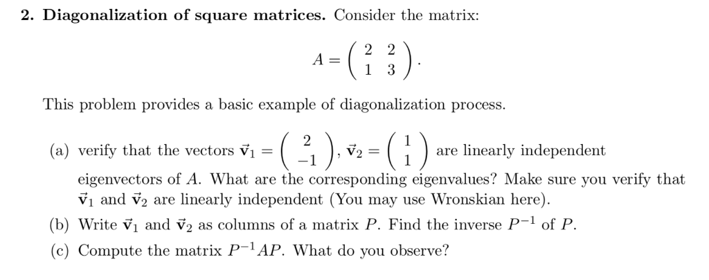 Solved 2. Diagonalization of square matrices. Consider the | Chegg.com