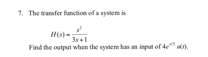 Solved The transfer function of a system is H (s) = s^2/3s + | Chegg.com