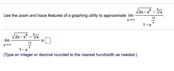 Solved Use the zoom and trace features of a graphing utility | Chegg.com