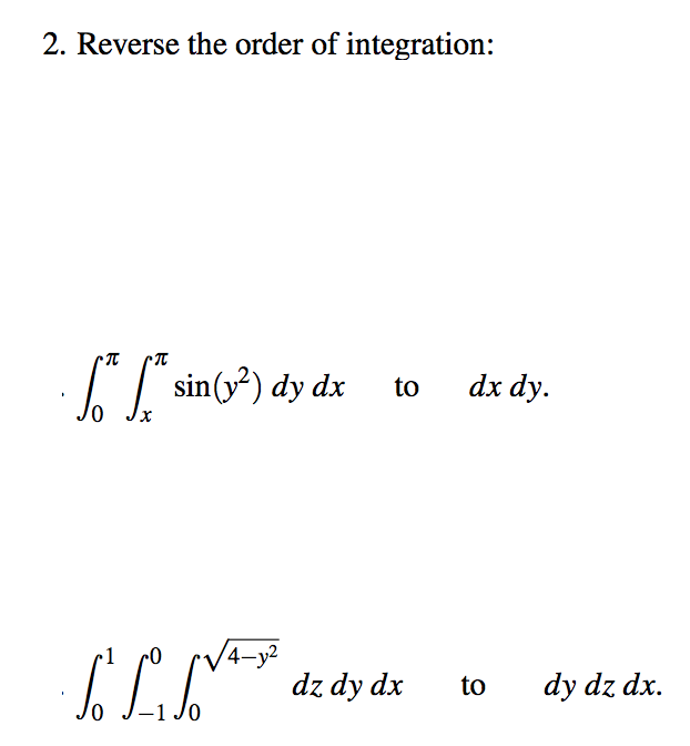Solved Reverse the order of integration: integral_0^pi | Chegg.com