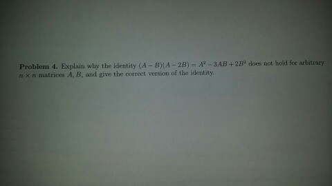 Solved Explain why the identity (A - B)(A-2B) = A^2 - | Chegg.com