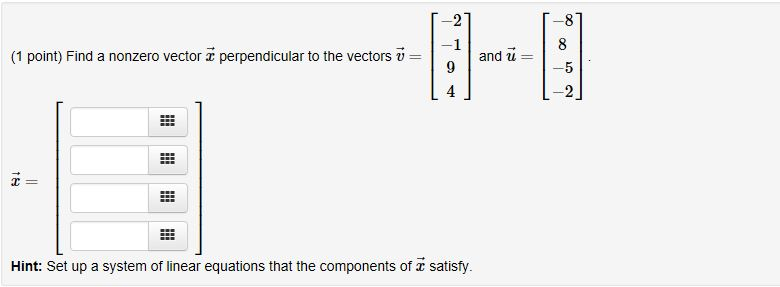 Solved (1 point) Find a nonzero vector z perpendicular to | Chegg.com