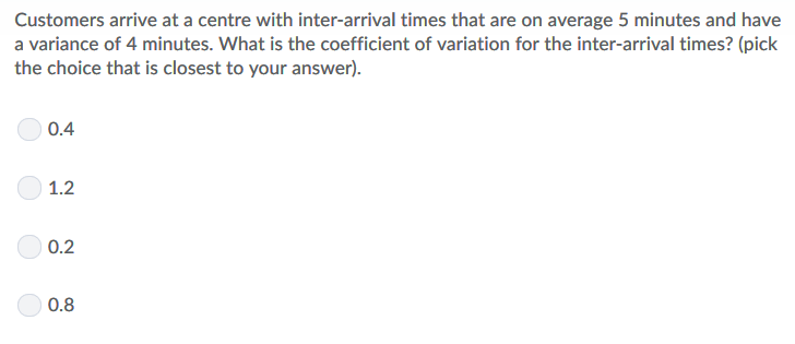 Solved Customers arrive at a centre with inter-arrival times | Chegg.com