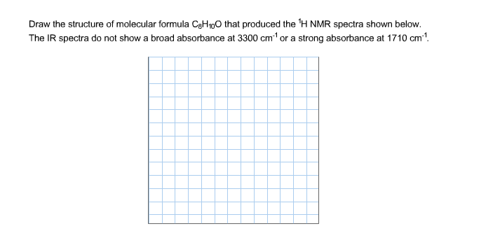 Solved Draw the structure of molecular formula C8H10O that | Chegg.com
