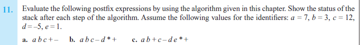 Solved 11. Evaluate the following postfix expressions by | Chegg.com