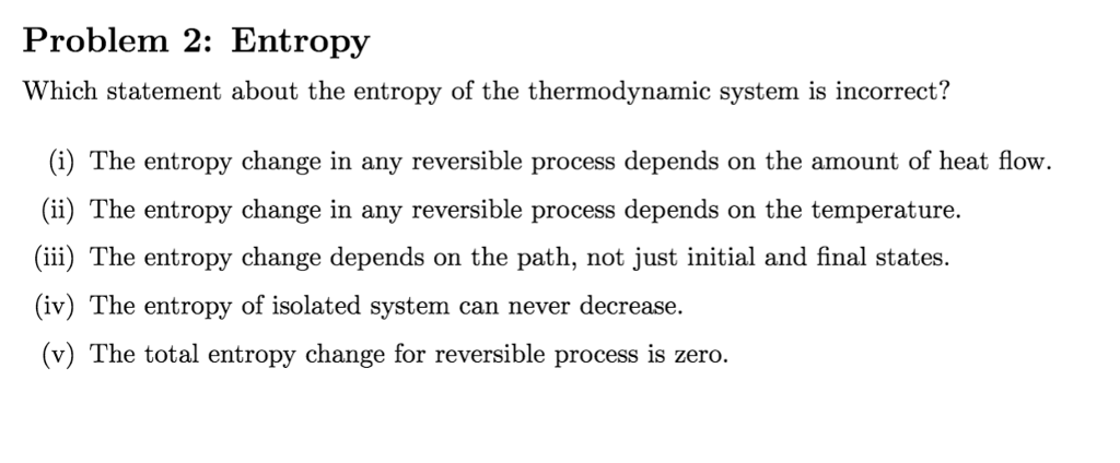 Solved Problem 2: Entropy Which statement about the entropy | Chegg.com Solved Problem 2: Entropy Which statement about the entropy | Chegg.com