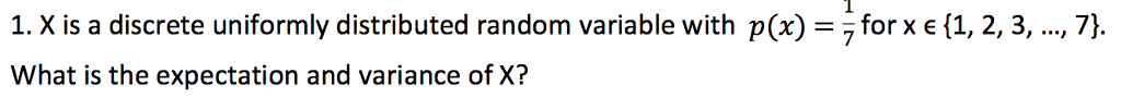 Solved 1. X is a discrete uniformly distributed random | Chegg.com