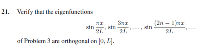 Solved Verify that the eigenfunctions sin pi x/2L, sin 3 pi | Chegg.com