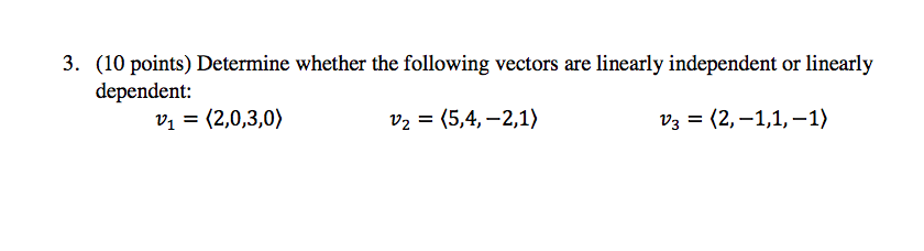 Solved (10 points) Determine whether the following vectors | Chegg.com