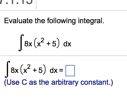 Solved Evaluate the following integral. 8x (x2+5) dx 8x (x2 | Chegg.com