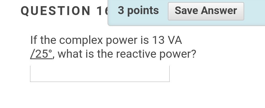 Solved Give an average power, P, of 22 W and a reactive | Chegg.com