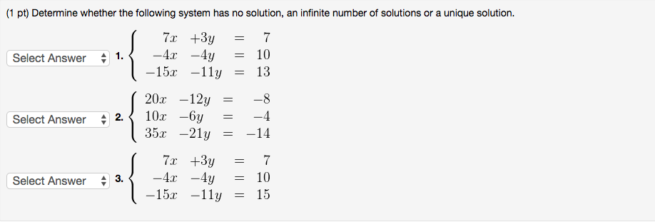 Solved (1 pt) Determine whether the following system has no | Chegg.com