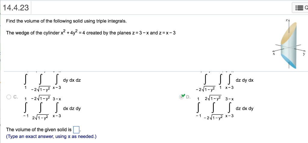 Solved 14.4.23 Find the volume of the following solid using | Chegg.com