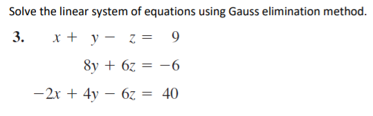 Solved Solve the linear system of equations using Gauss | Chegg.com