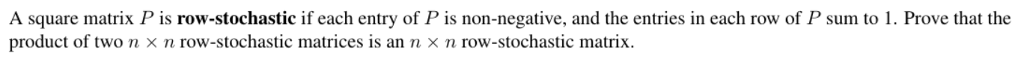 Solved A square matrix P is row-stochastic if each entry of | Chegg.com