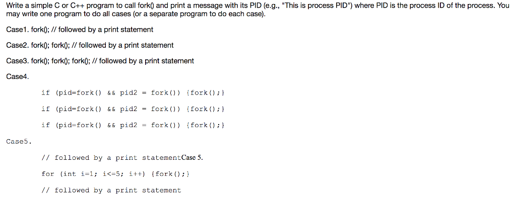 Solved Write a simple C or C++ program to call fork0 and | Chegg.com