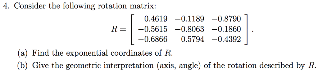 Solved 4. Consider the following rotation matrix: | Chegg.com