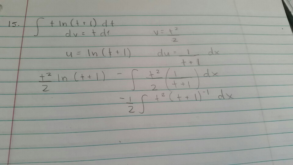 Solved integral of t*ln (t+1) dt where do | Chegg.com