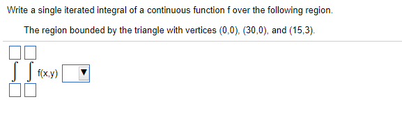 Solved Write a single iterated integral of a continuous | Chegg.com