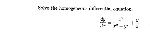 Solved Solve the homogeneous differential equation. dy/dx = | Chegg.com
