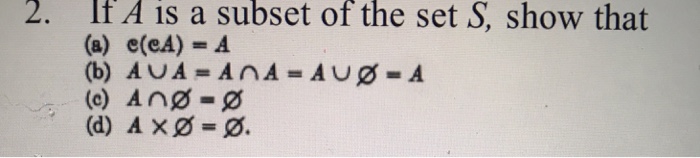 Solved: If A Is A Subset Of The Set S, Show That E(eA) = A... | Chegg.com