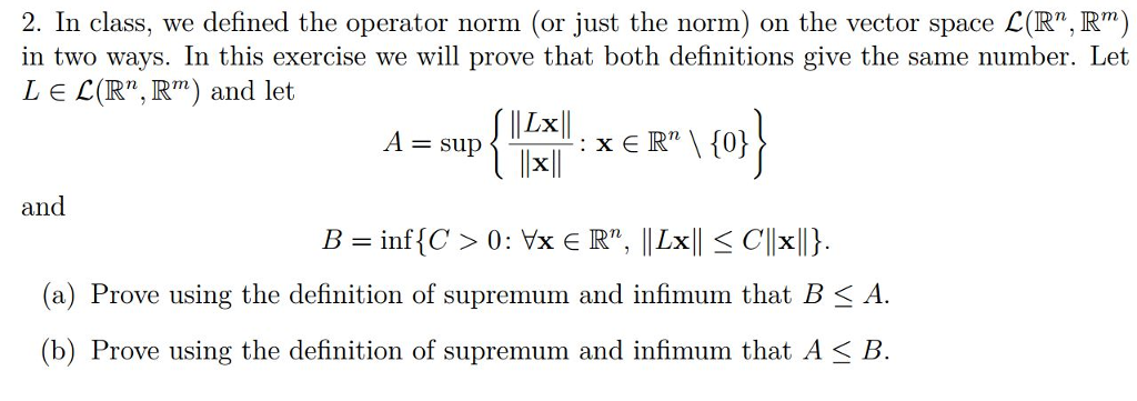 Solved In class, we defined the operator norm (or just the | Chegg.com