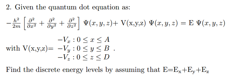 Given the quantum dot equation as: - h^2/2m [partial | Chegg.com