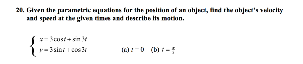 Solved 20. Given the parametric equations for the position | Chegg.com