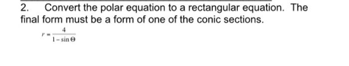 Solved Convert the polar equation to a rectangular equation. | Chegg.com