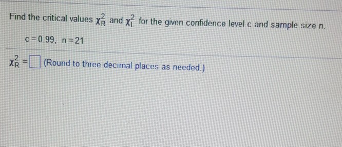 Solved Find the critical values and for the given confidence | Chegg.com