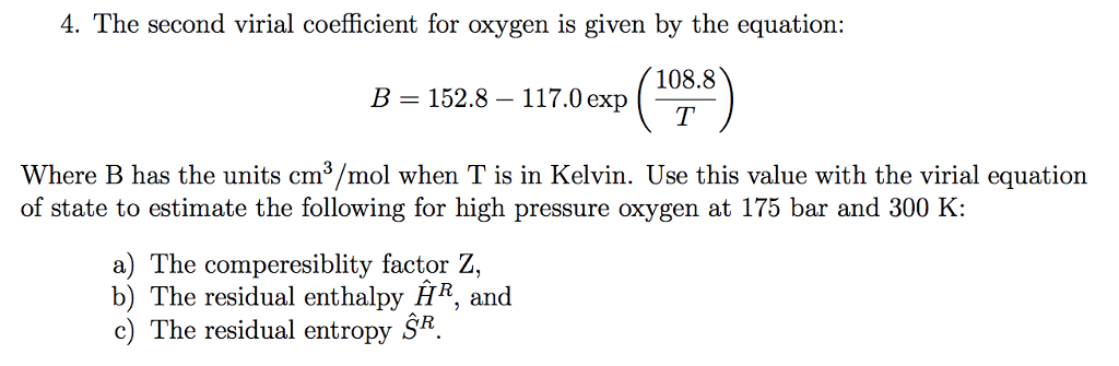 Solved 4. The second virial coefficient for oxygen is given | Chegg.com