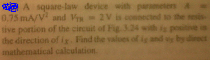 Solved A square-law device with parameters A is 0.75 mA/V2 | Chegg.com
