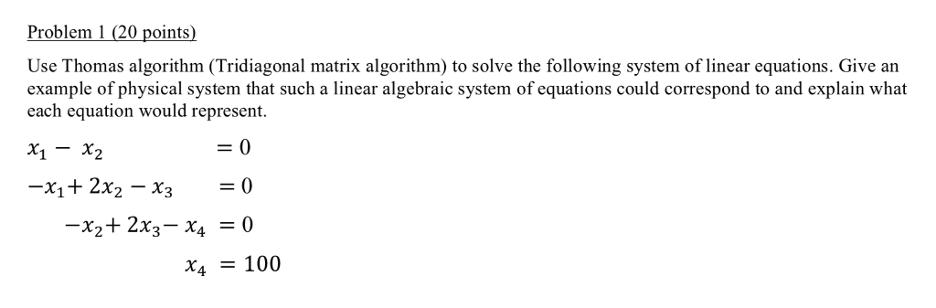 Solved Problem 1 (20 points) Use Thomas algorithm | Chegg.com Solved Problem 1 (20 points) Use Thomas algorithm | Chegg.com