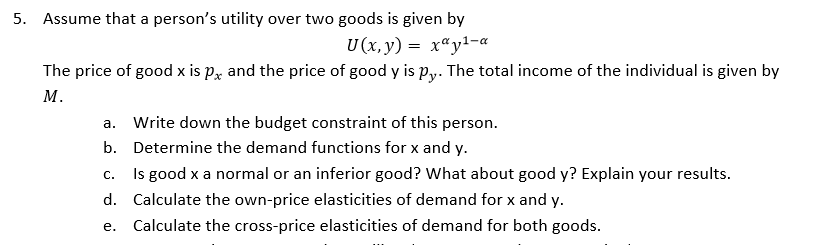 Solved Assume that a person's utility over two goods is | Chegg.com