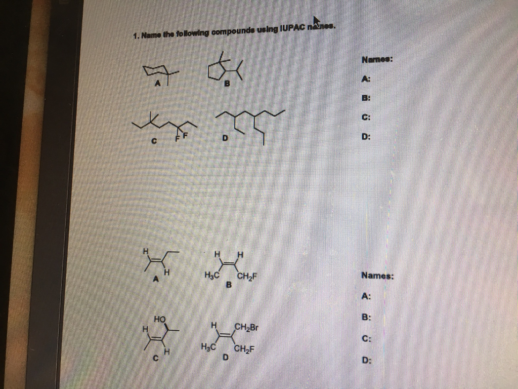 Solved Name the following compounds using IUPAC names | Chegg.com Solved Name the following compounds using IUPAC names | Chegg.com