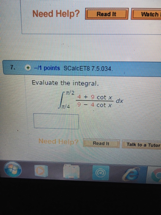 Solved Evaluate the integral. integral^pi/2_pi/4 4 + 9 cot | Chegg.com