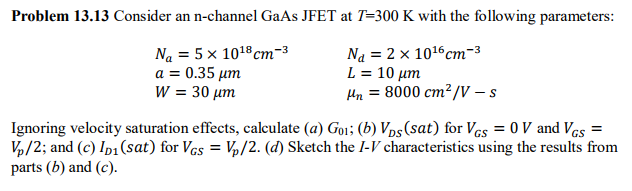Solved Problem 13.13 Consider an n-channel GaAs JFET at | Chegg.com
