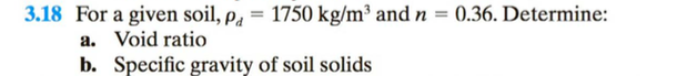 Solved 3.18 For a given soil,Pa-1750 kg/m3 and n = 0.36. | Chegg.com