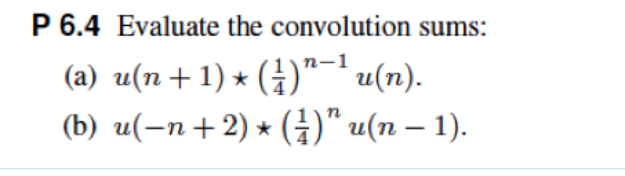 Solved Evaluate the convolution sums: (a) u(n + | Chegg.com
