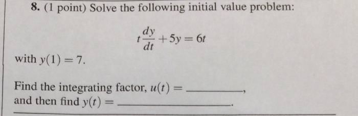Solved Solve the following initial value problem: t dy/dt + | Chegg.com