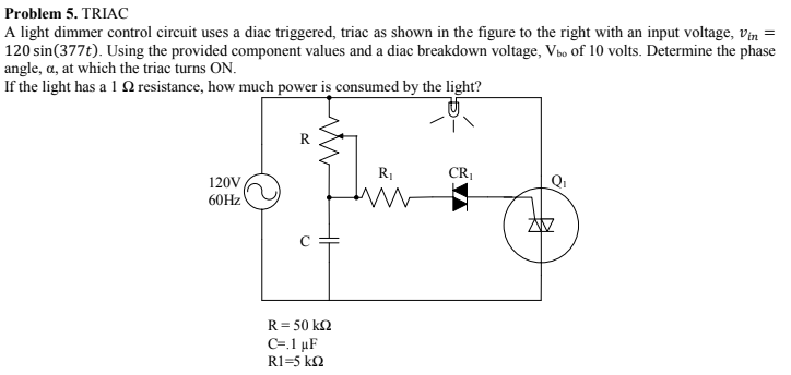 Solved Problem 5. TRIAC A light dimmer control circuit uses | Chegg.com