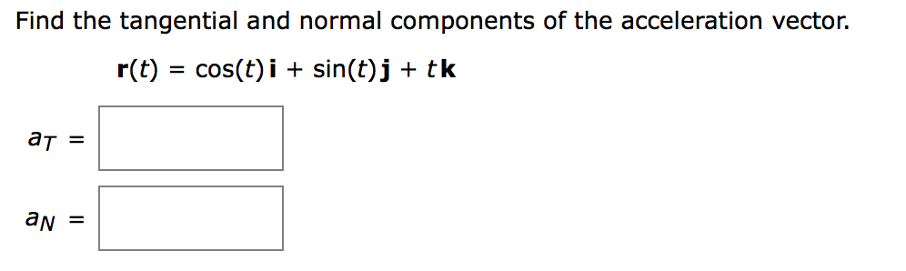 Solved Find The Tangential And Normal Components Of The