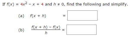 Solved If f(x) = 4x^2 - x + 4 and h = 0, find the following | Chegg.com