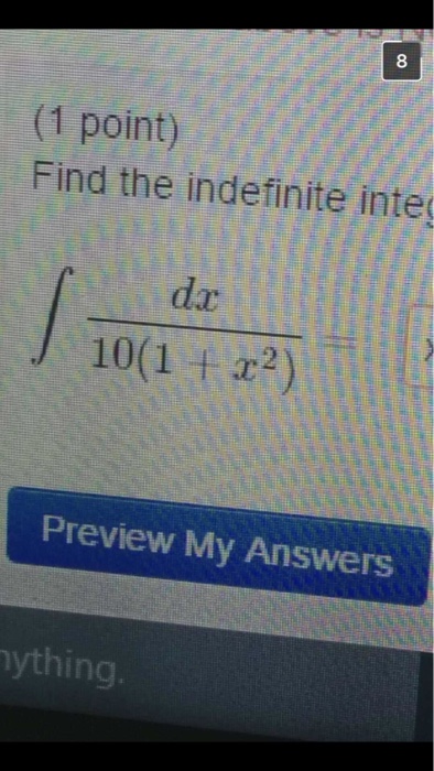 Solved Find the indefinite inte integral dx/10(1 + x^2) = | Chegg.com