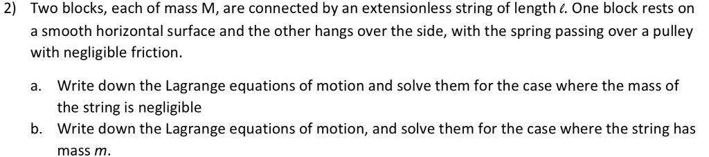 Solved 2) Two blocks, each of mass M, are connected by an | Chegg.com