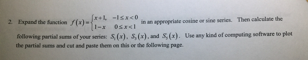 Solved 2. Expand the function f (x)- in an appropriate | Chegg.com