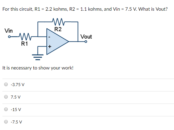 Solved 1.1 kohms, and Vin = 7.5 V. What is Vout? For this | Chegg.com