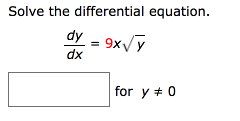 Solved Solve the differential equation. dy/dx = 9x | Chegg.com