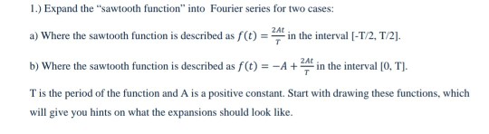 Solved 1.) Expand the "sawtooth function" into Fourier | Chegg.com